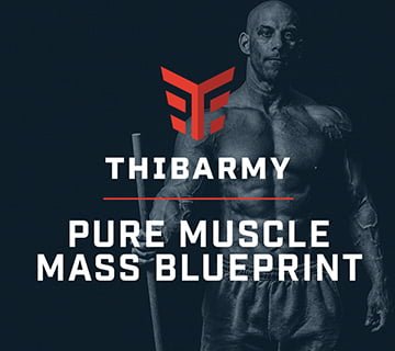 PURE MUSCLE MASS BLUEPRINT PROGRAM - Thibarmy